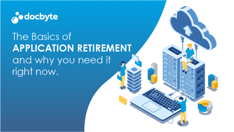 Application Retirement- How it Works | DOCBYTE